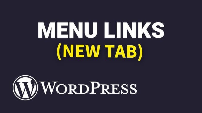 WordPress Menu Open In New Tab: A Comprehensive How-To Guide